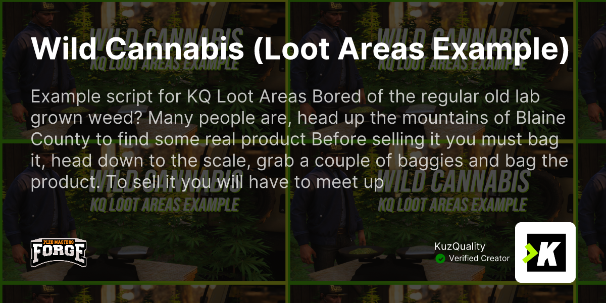 Pleb Masters: Forge Hub - Wild Cannabis (Loot Areas Example) Pleb Masters: Forge Hub - Wild Cannabis (Loot Areas Example)